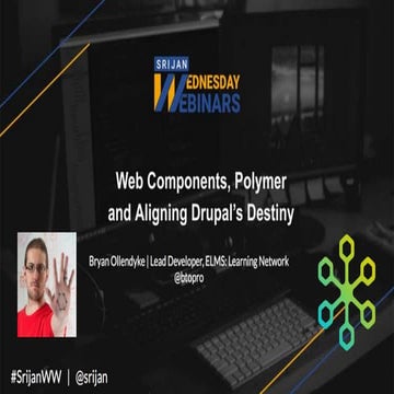 Web components, polymer and aligning drupal's destiny | PPT