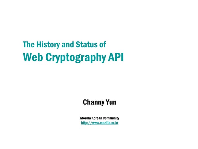 The History And Status Of Web Crypto Api 2012 Ppt 4894