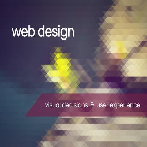 Web Design - Visual Decisions & User Experience | PPT