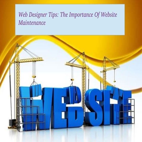 Web designer tips: the importance of website maintenance | PPT