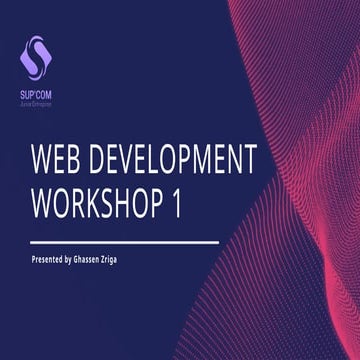 WEB DEVELOPMENT WORKSHOP 1: baby stemps into html | PPT