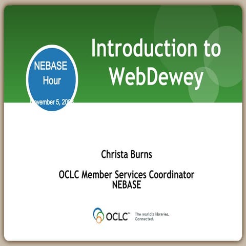 NEBASE Hour - Nov. 2008 - Introduction to WebDewey | PPT