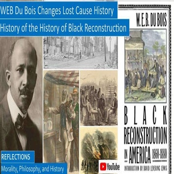 History of History of WEB Dubois’ Black Reconstruction, Challenging ...