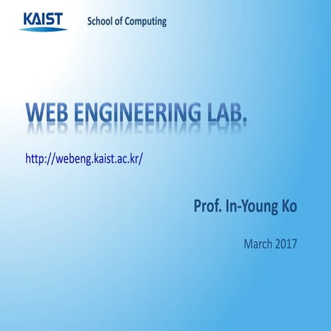 KAIST Web Engineering Lab Introduction (2017 ver.) | PPTX