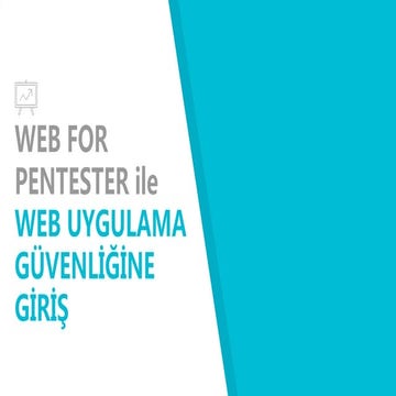 Web For Pentester ile Web Uygulama Güvenliğine Giriş | PPTX