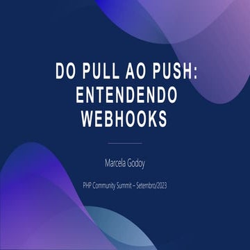 Do Pull ao Push: Entendendo Webhooks | PPTX