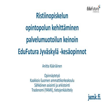 Ristiinopiskelijan opintopolku, Case: EduFutura Jyväskylä -yhteiset kesäopinnot | PPTX