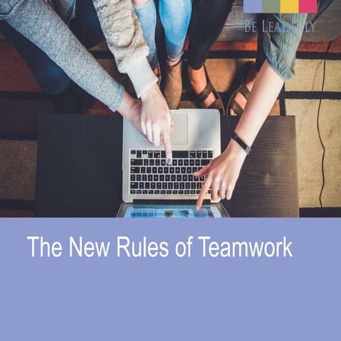The New Rules of Teamwork | April 2019 | PPTX
