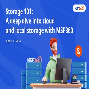 Storage 101: A Deep Dive into Cloud and Local Storage With MSP360 | PPTX