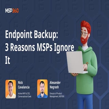 Endpoint Backup: 3 Reasons MSPs Ignore It | PPT