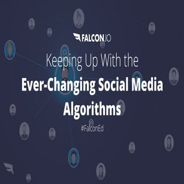Webinar: Keeping Up With the Ever-Changing Social Media Algorithms | PPT