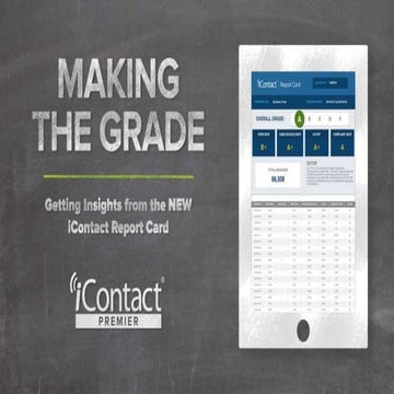 Making the Grade: Getting Insights from the NEW iContact Report Card | PPT