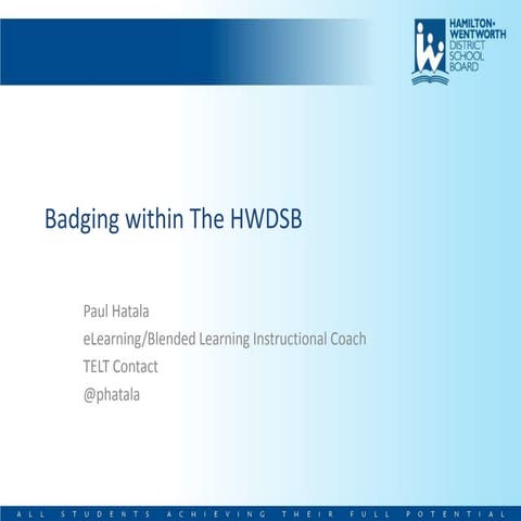 Badging for Student and Teachers at HWDSB with Brightspace | PPT