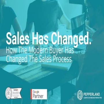 Sales Has Changed: How The Modern Buyer Has Changed The Sales Process | PDF