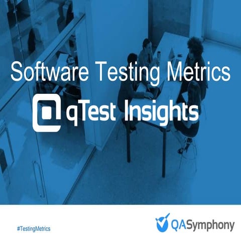 Software Testing Metrics With Qtest Insights Qasymphony Webinar Ppt 