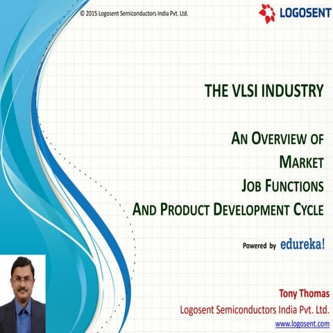THE VLSI INDUSTRY - An Overview of Market, Job Functions And Product ...