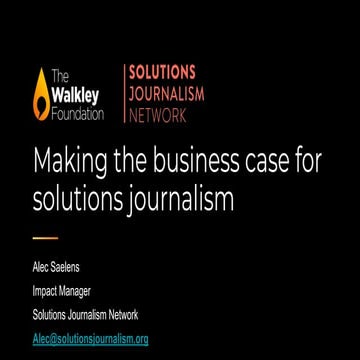 Webinar 2 - Slides_Making the business case for solutions journalism.pdf