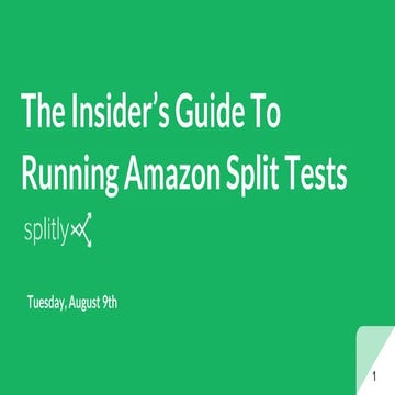 Tthe Insider's Guide to Running Amazon Split Tests | PPT