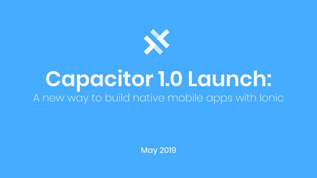 Capacitor 1.0 launch | PPT Capacitor 1.0 launch | PPT