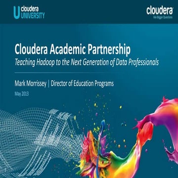 Cloudera Academic Partnership: Teaching Hadoop to the Next Generation of Data Professionals | PPTX