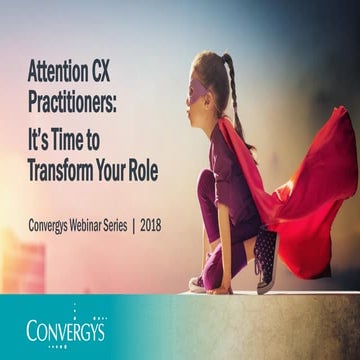 Convergys Analytics Webinar: Attention CX Practitioners! It’s Time to ...