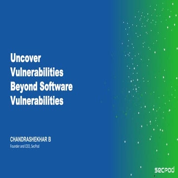 Uncovering Vulnerabilities Beyond Software Vulnerabilities | PPT