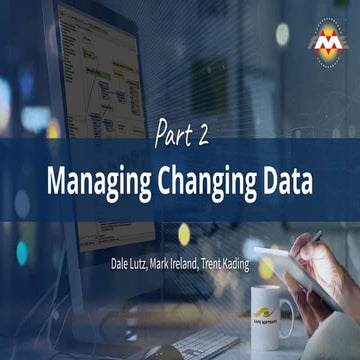 Managing Changing Data: Part 2 | PPT