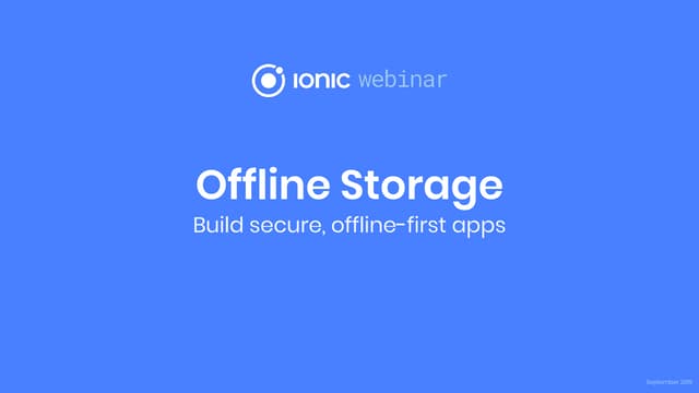 Offline Storage: Build secure, offline-first apps | PPT Offline Storage: Build secure, offline-first apps | PPT