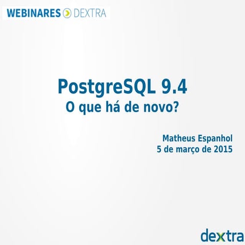 Webinar Postgresql 94 Ppt