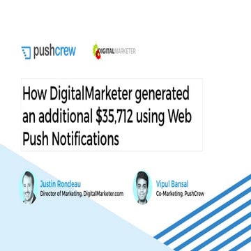 [Webinar] How DigitalMarketer generated additional $35,712 using Web Push Notifications | PPT