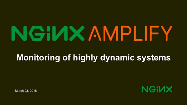 Monitoring Highly Dynamic And Distributed Systems With Nginx Amplify Ppt
