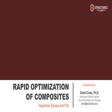Rapid Optimization of Composites - HyperSizer Express and FEA | PPTX