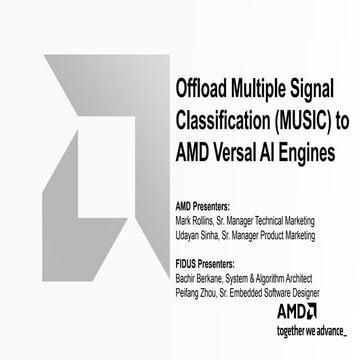 Webinar_Slides_-_Offload_Multiple_Signal_Classification_to_AMD_Versal ...