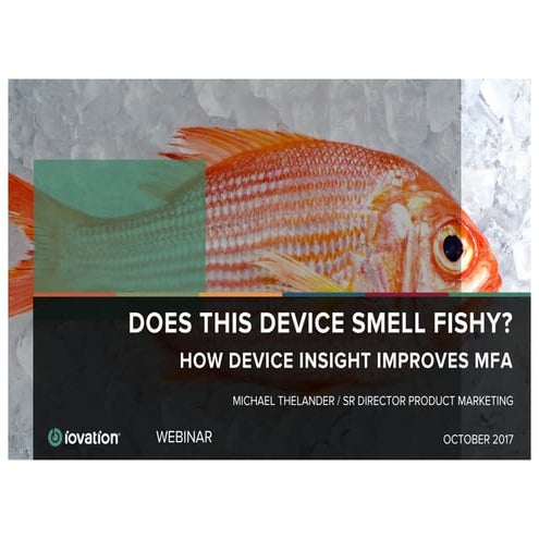 [Webinar] Does that device smell fishy? Why device risk is an essential ...