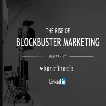 [Webinar] The Rise of Blockbuster Marketing | PPT