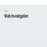 Web Investigation | PPTX
