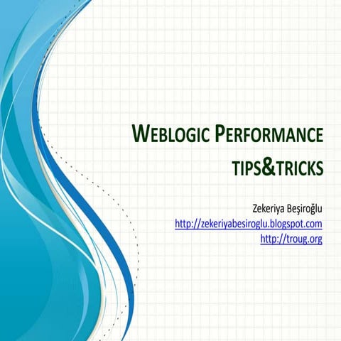 Weblogic Performance Tipsandtricks Ppt