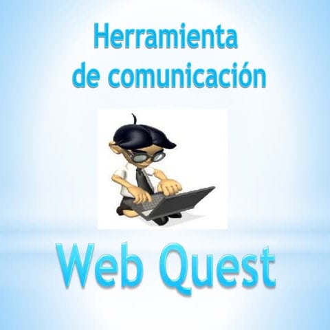 Webquest, miniquest y casa del tesoro | PPTX