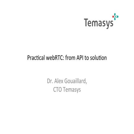 Practical Webrtc From Api To Solution Webrtc Summit 2014 Nyc Pptx Browsers Computer