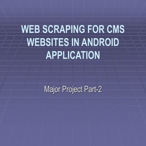 Web scraping for cms websites in Android Application | PPT