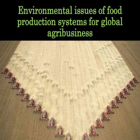 Environmental issues of food production & agribusiness | PPTX