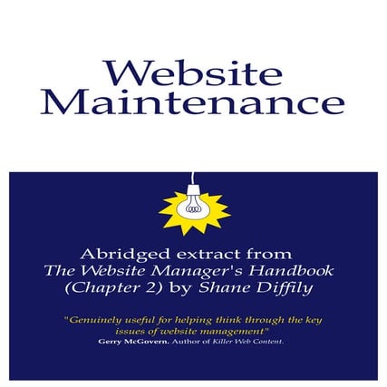 Website Maintenance Explained (abridged from "The Website Manager's ...