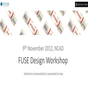 FUSE Design Workshop, Design Week 9 November 2012 | PPTX