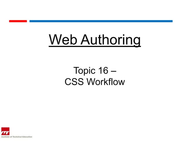 Web Topic 16 Css Workflow Pptx Web Design And Html Internet 6365
