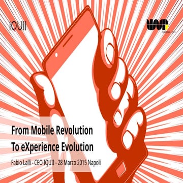 From Mobile Revolution To eXperience Evolution #Wud15 | PPT | Free Download