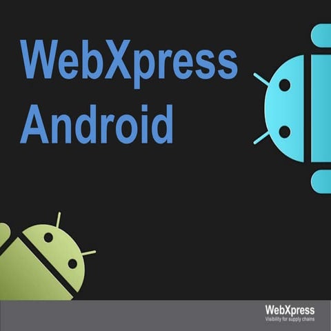 WebXpress Android Capability | PPT