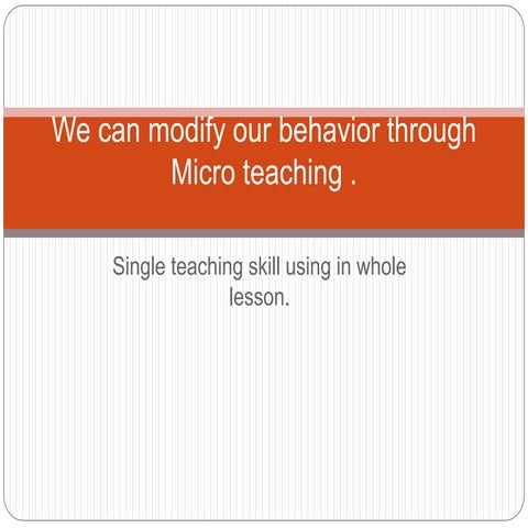 We can modify our behavior through micro teaching by www.yesreach ...