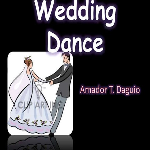 Wedding dance presentation by amador t. daguio | PPTX