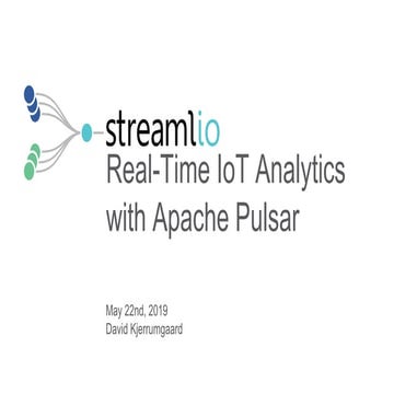 Using Apache Pulsar To Provide Real Time Iot Analytics On The Edge Ppt