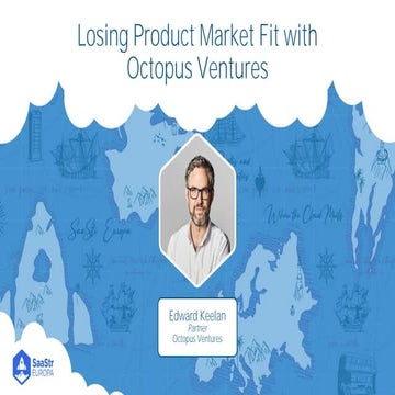 Losing Product Market Fit (PMF) with Octopus Ventures Edward Keelan ...